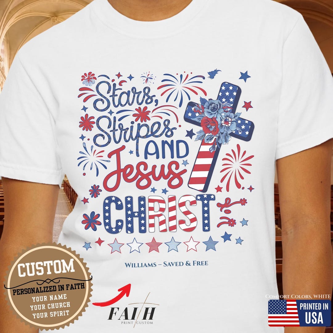 Personalized Stars and Stripes and Jesus Christ Shirt, 4th of July ...