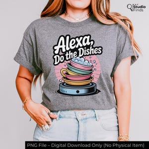 Alexa Do the Dishes PNG: Funny Kitchen Sublimation Design (digital ...