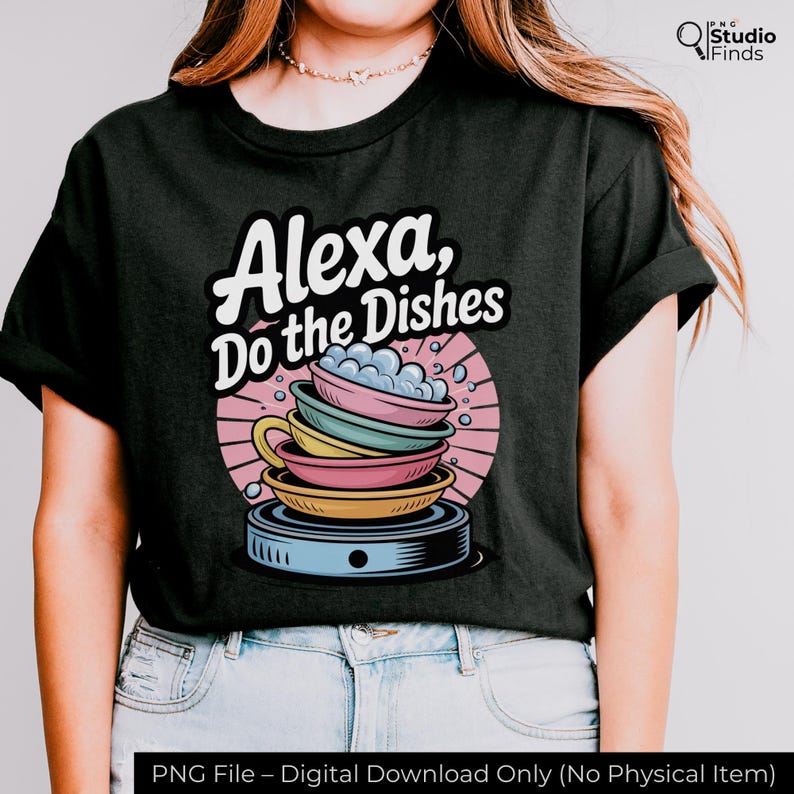 Alexa Do the Dishes PNG: Funny Kitchen Sublimation Design (digital ...