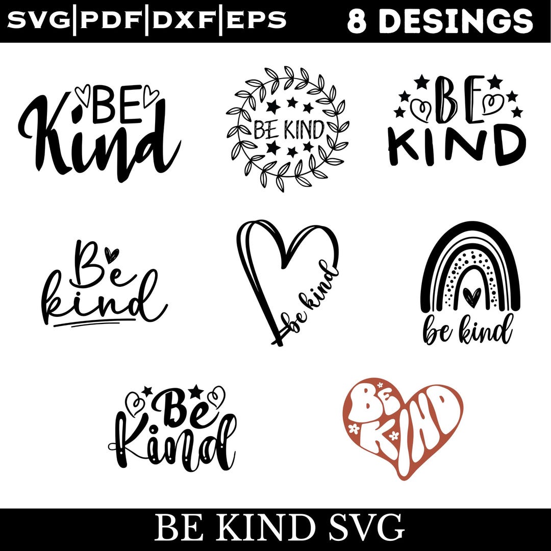 Be Kind SVG Bundle– 8 Inspirational Kindness Designs| Positive Quote ...