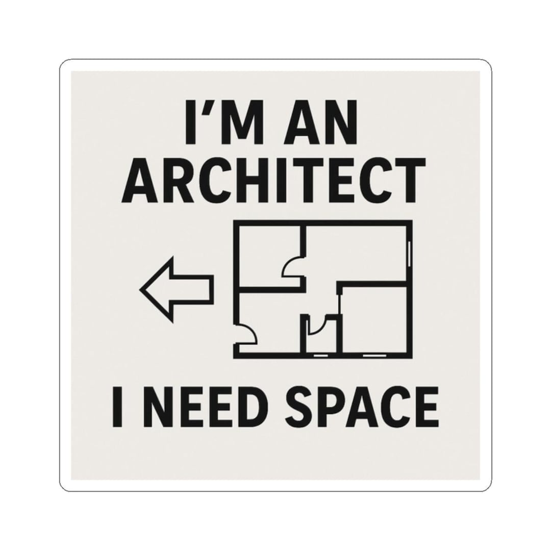 Funny Architect Sticker I Need Space Floor Plan Joke Kiss-cut Vinyl - Etsy