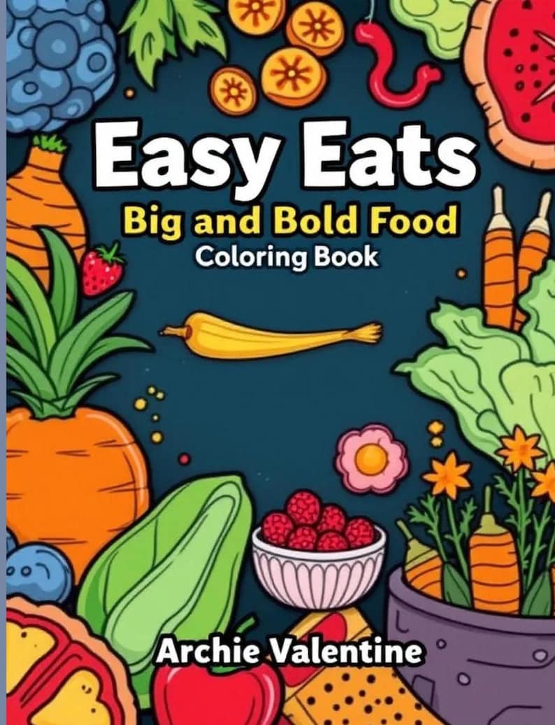Easy Eats Big and Bold Food Coloring Book: 40+ Simple, Fun, and Chunky ...