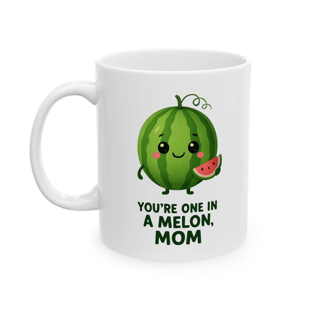 Youre One in a Melon Mom Mug Cute Coffee Mug Mothers Day Gift From ...