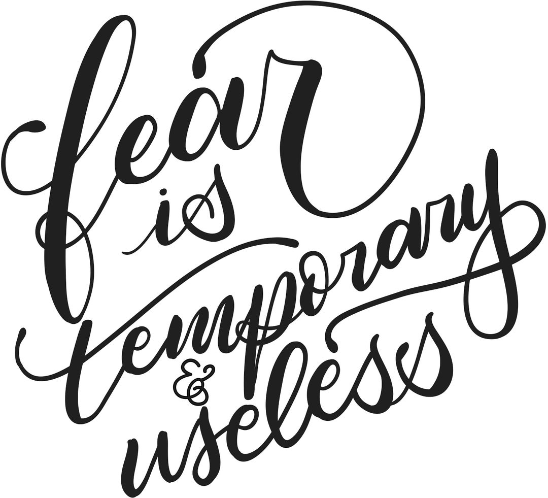 Fear is Temporary & Useless SVG File - Etsy