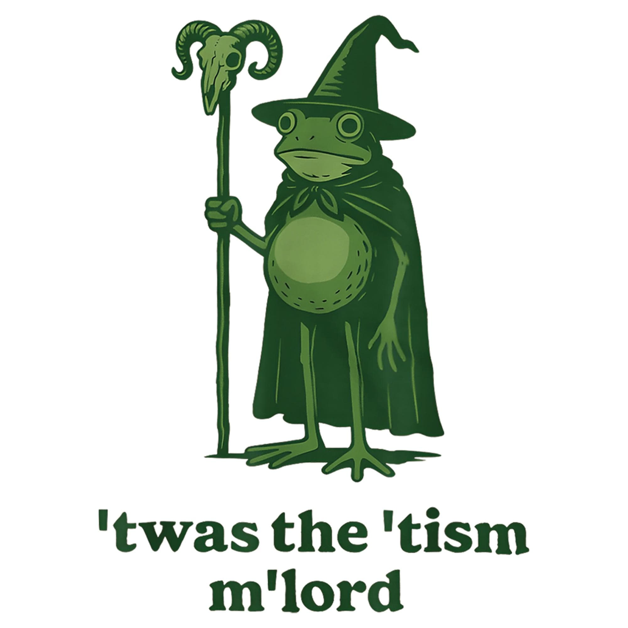Frog Wizard Meme PNG | ’twas the ’tism M’lord Fantasy Shirt Design ...