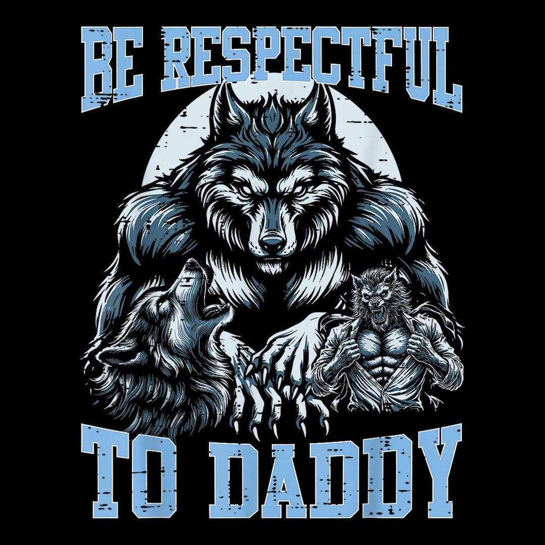 Be Respectful to Daddy PNG – Alpha Wolf Dad Design – Werewolf Father ...