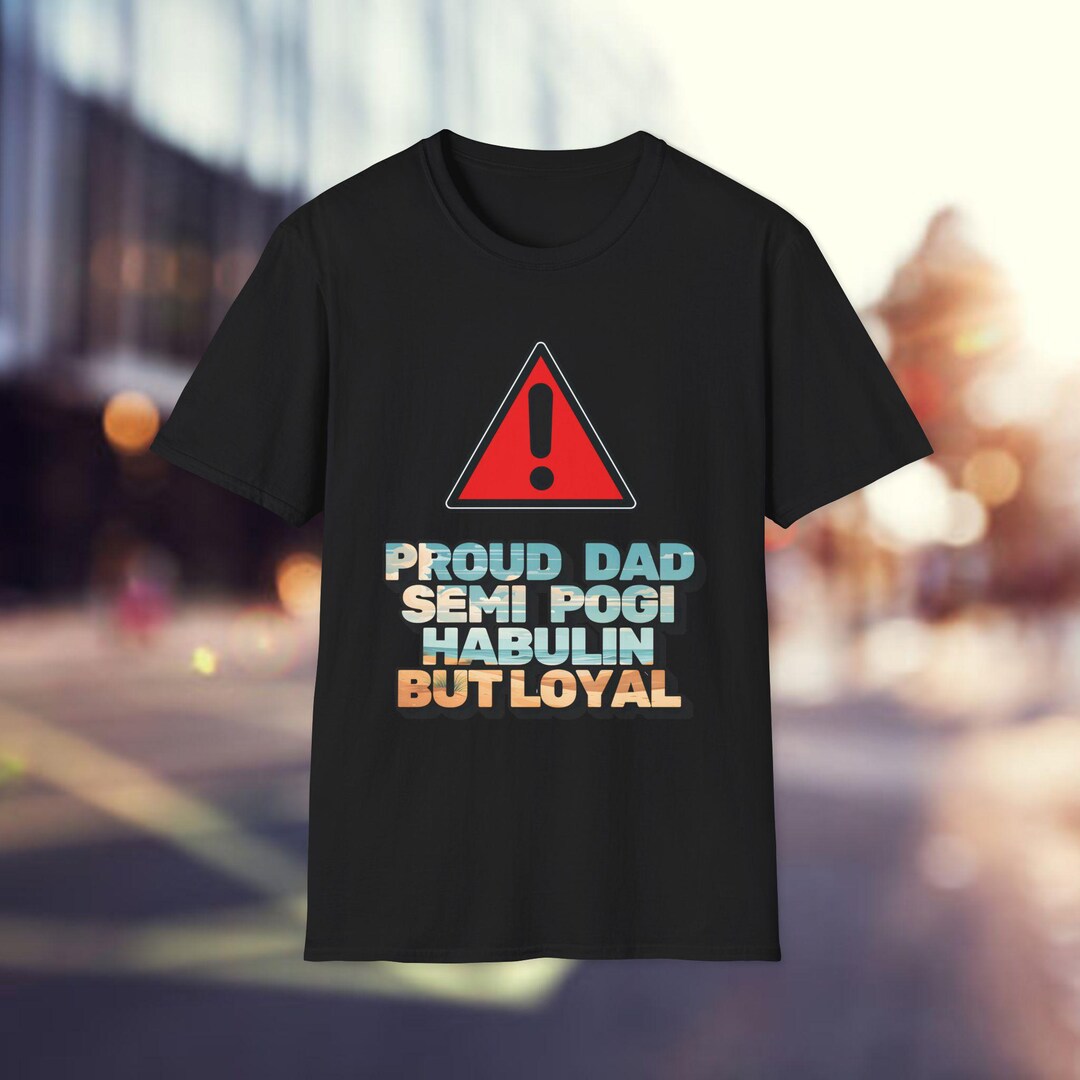 Funny Filipino Dad Shirt: Proud Dad Semi Pogi Graphic Tee - Etsy