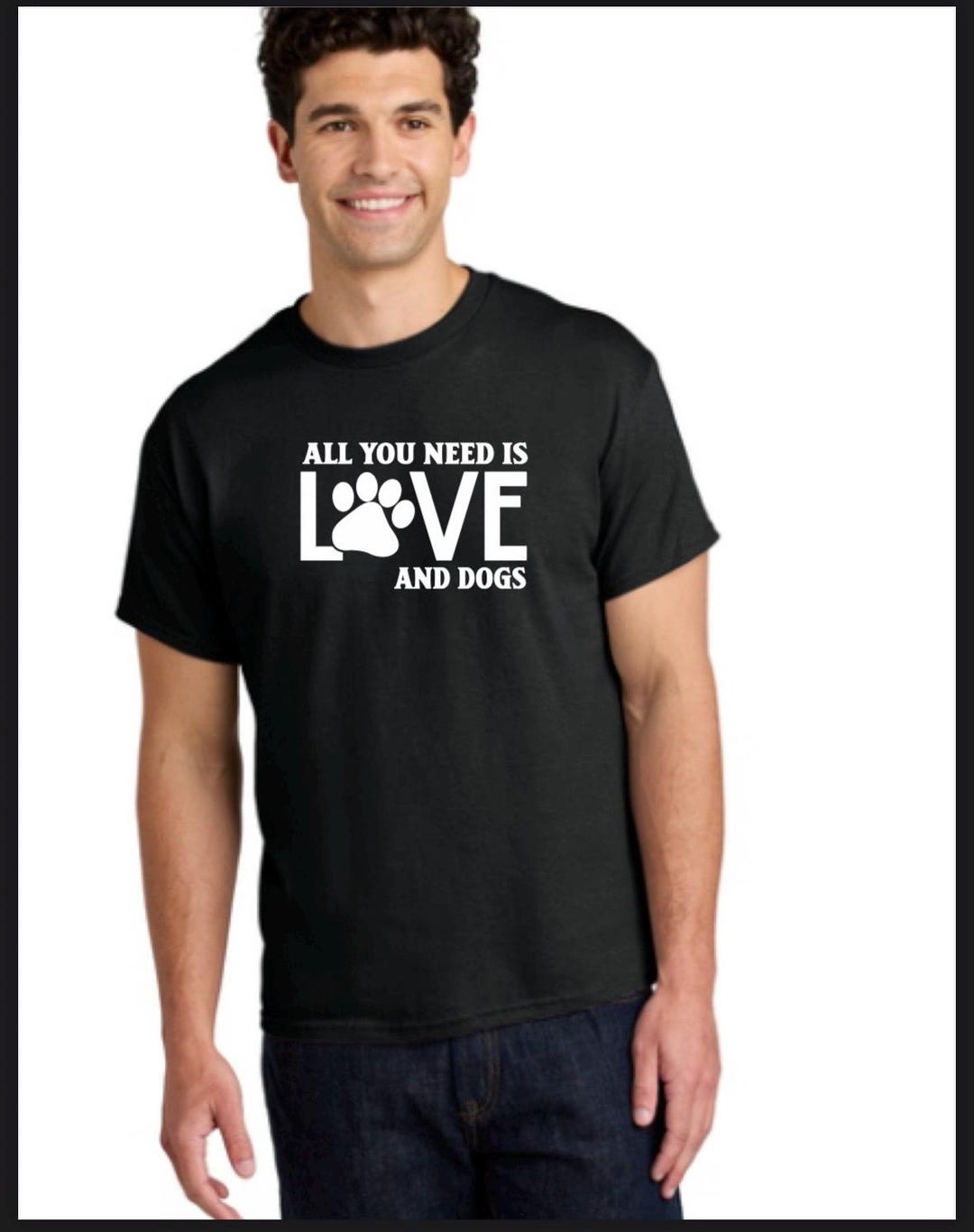 All You Need is Love and Dogs T- Shirt - Etsy