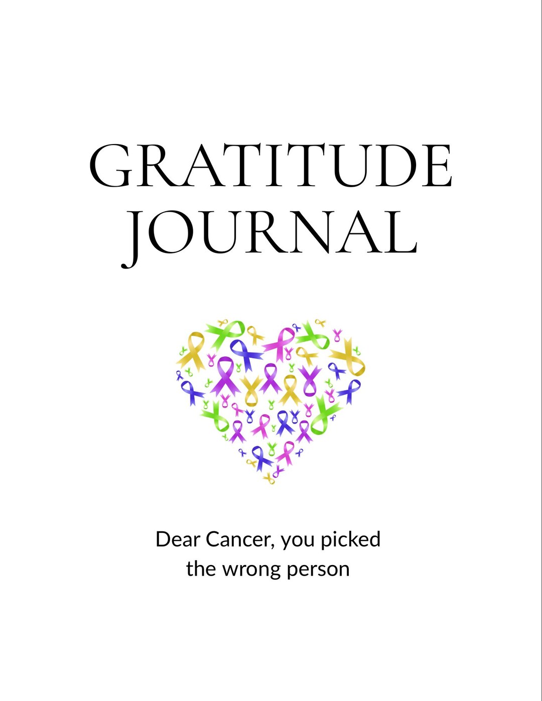 Cancer Journal, Dear Cancer You Picked the Wrong Person, Gratitude ...