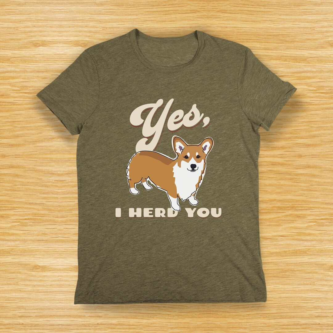 Funny Corgi T-shirt - Retro Dog Graphic Tee, Yes I Herd You - Etsy