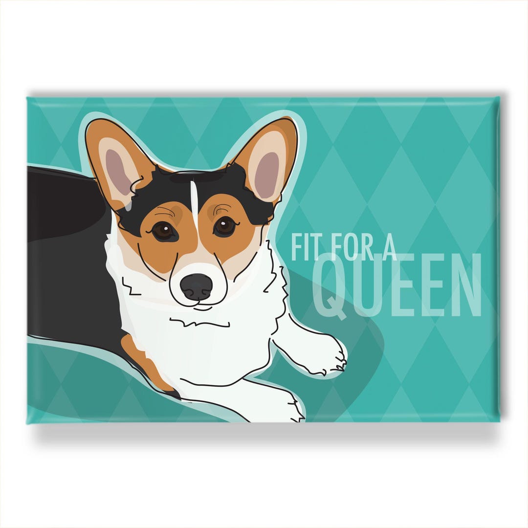 Corgi Magnet - Fit for a Queen - Tri Color Pembroke Welsh Corgi Gifts ...