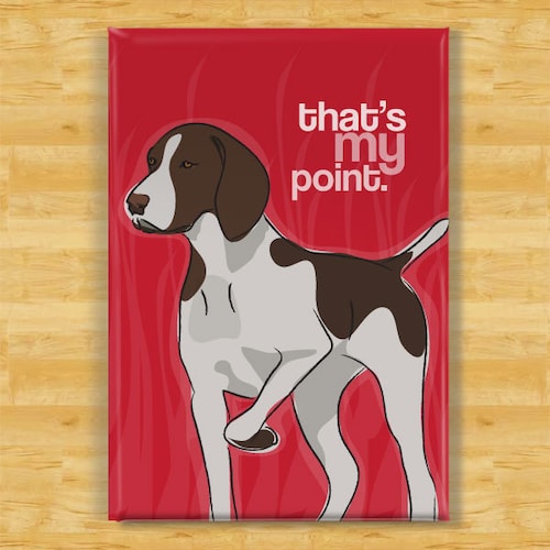 German Shorthaired Pointer Magnet That is My Point Liver - Etsy