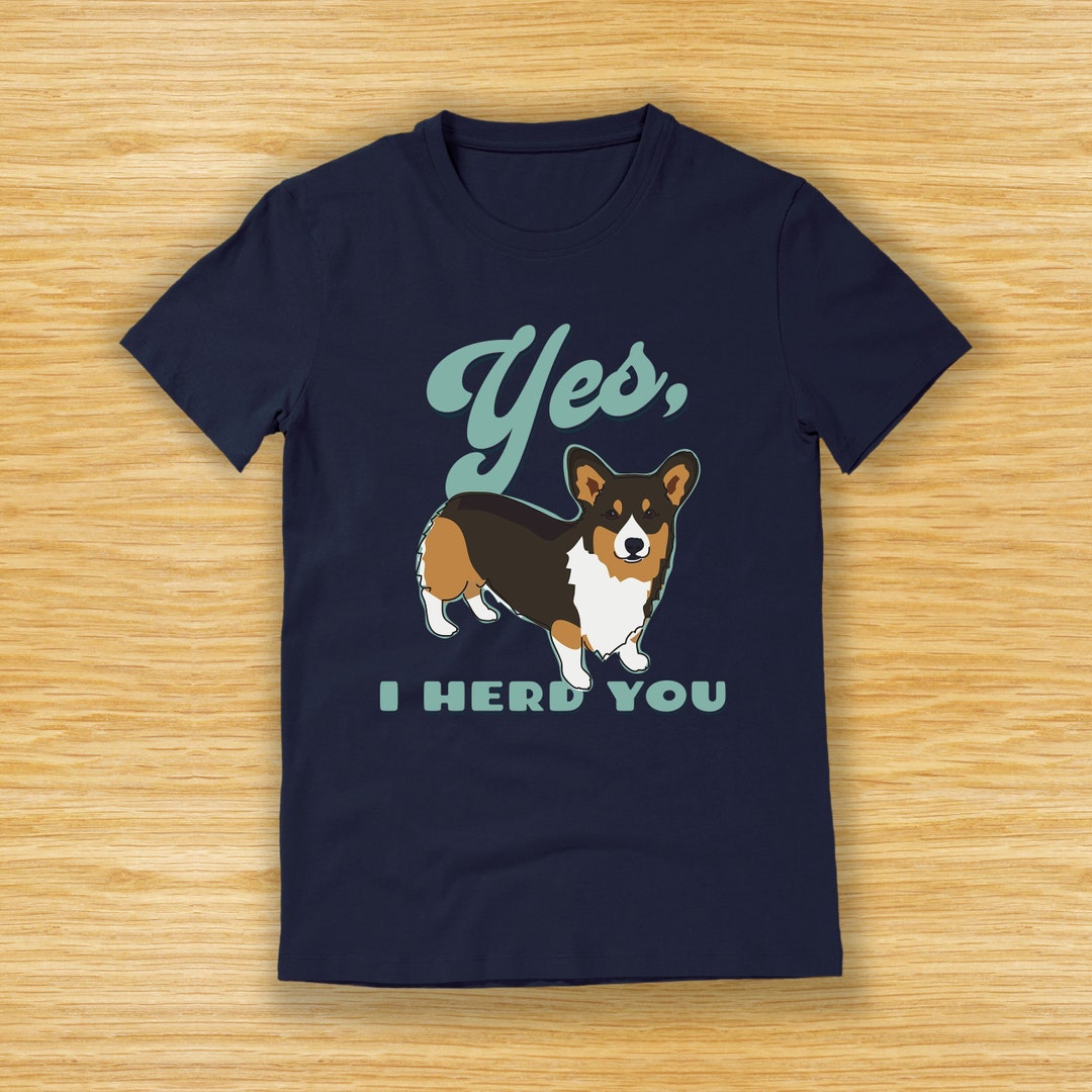 Tri Color Corgi T-shirt - Retro Dog Graphic Tee, Yes I Herd You - Etsy