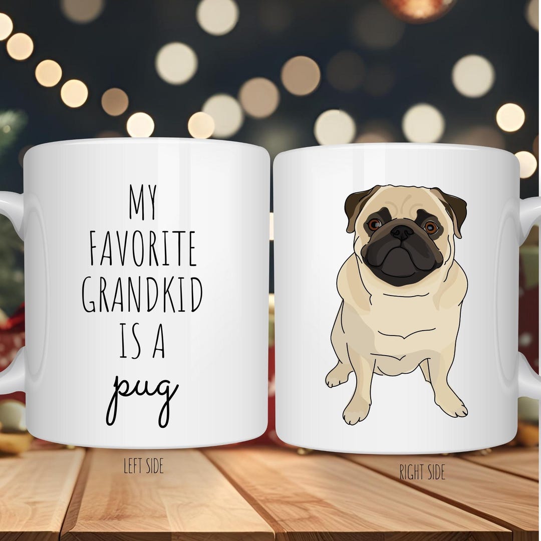 Pug Mug – Funny Dog Coffee Mugs for Fathers Day – Favorite Grandkid - Etsy