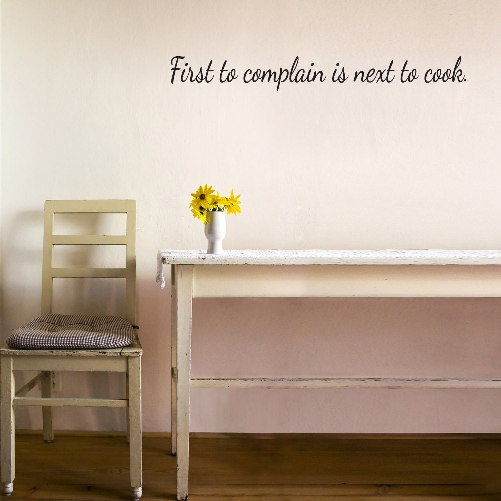 Kitchen/dining Room Vinyl Wall Art Quote First to Complain - Etsy