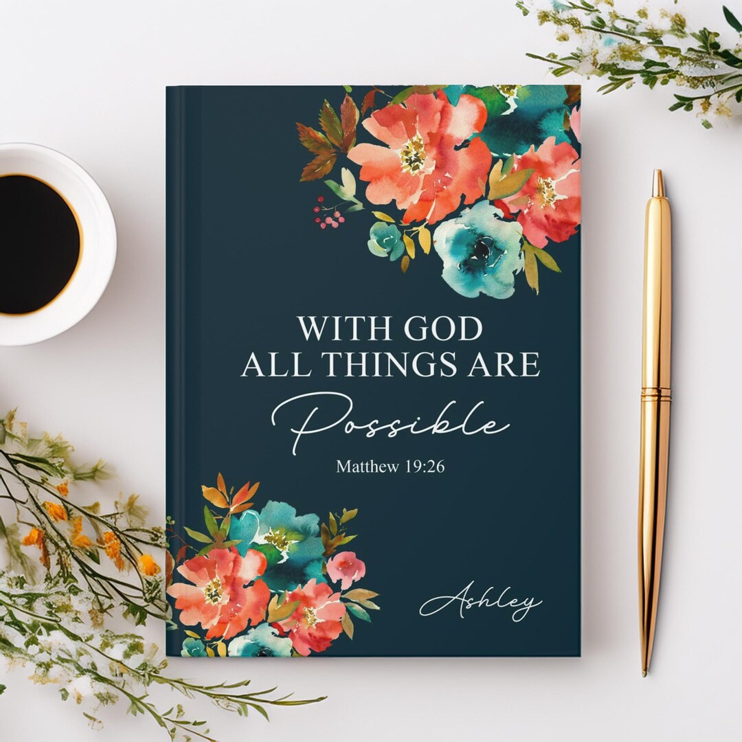 Custom Inspirational Floral Journal, With God All Things Are Possible ...
