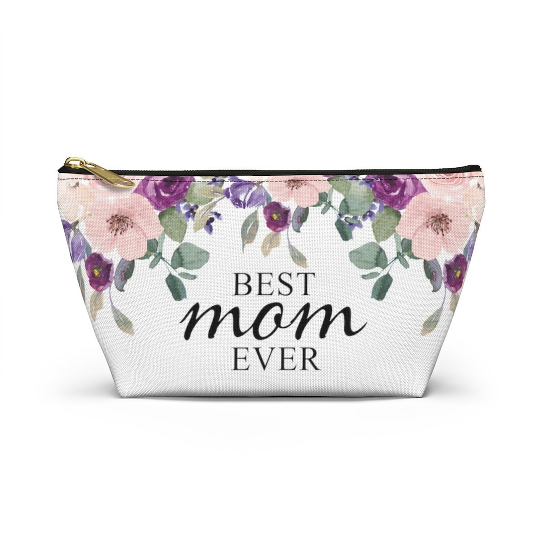 Best Mom Ever Floral Makeup Bag, Zipper Pouch, Gift for Mom, Best Mom ...