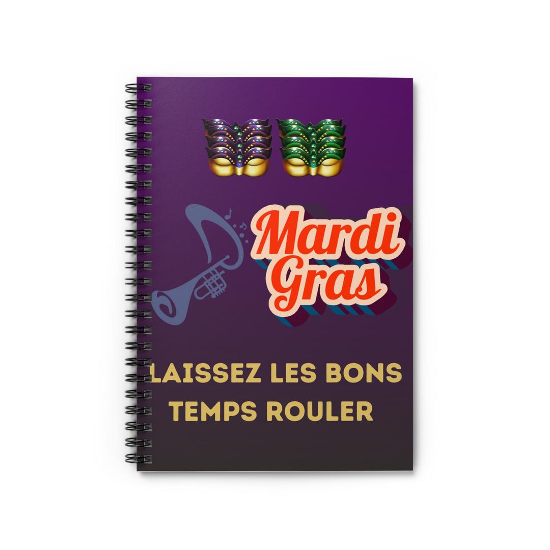 Mardi Gras Spiral Notebook - Celebrate With Laissez Les Bons Temps ...