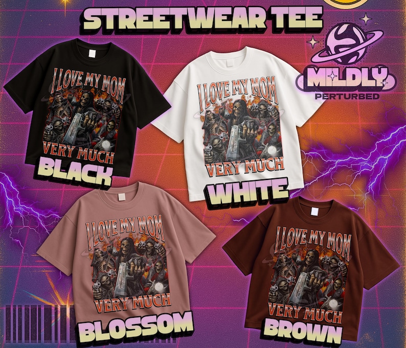 I Love My Mom Very Much Funny Hard Skeleton Meme Bootleg Graphic T ...