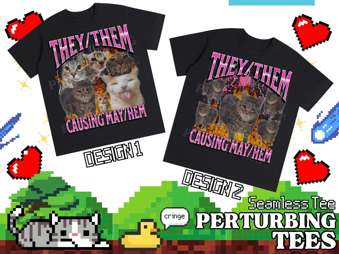 They Them Causing Mayhem Funny Cat Meme Bootleg T-shirt, Silly Oiia ...