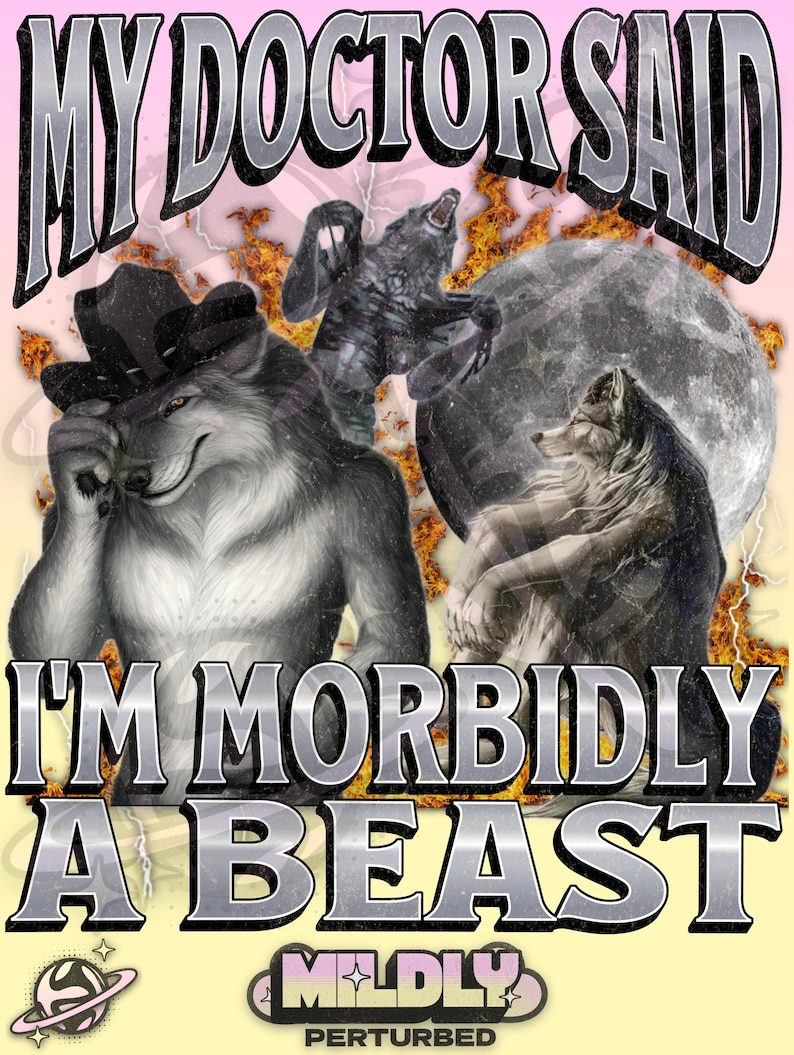 My Doctor Said I'm Morbidly A Beast Funny Werewolf Meme Bootleg Graphic ...