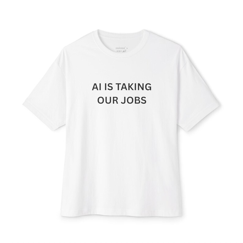 AI is Taking Our Jobs Graphic T-shirt - Etsy
