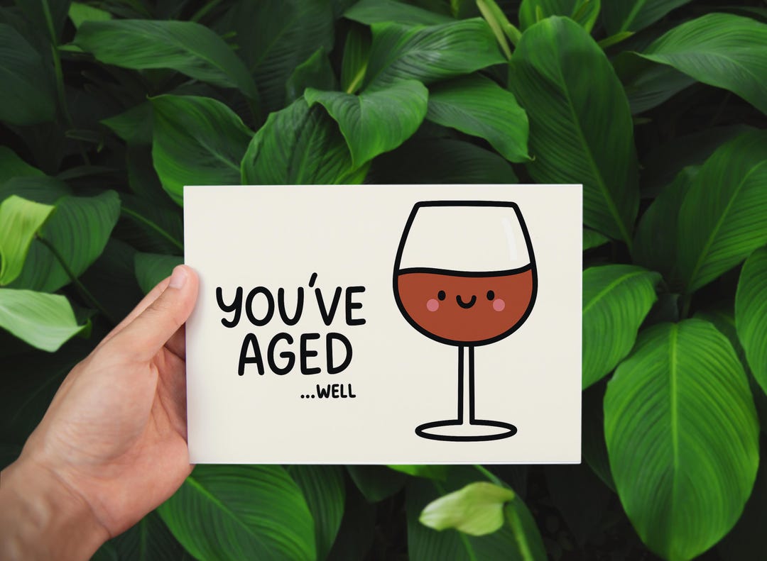 Funny You Have Aged Well Birthday Card: Cheeky Greeting (digital ...