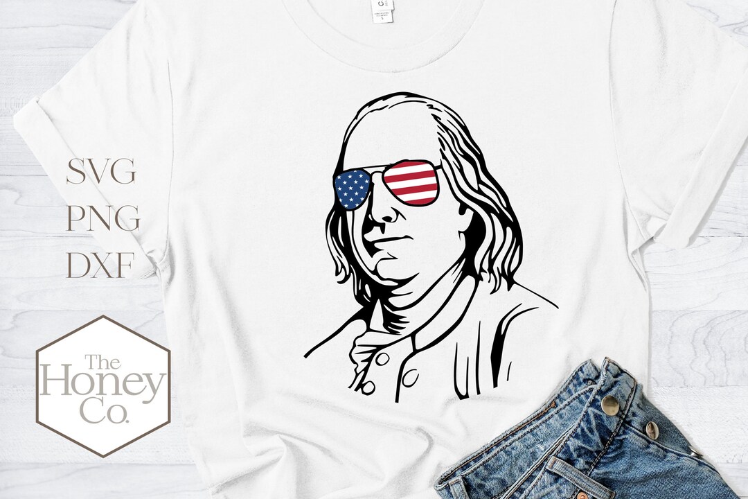 Cool Ben Franklin SVG PNG DXF 4th of July Design Instant Download ...