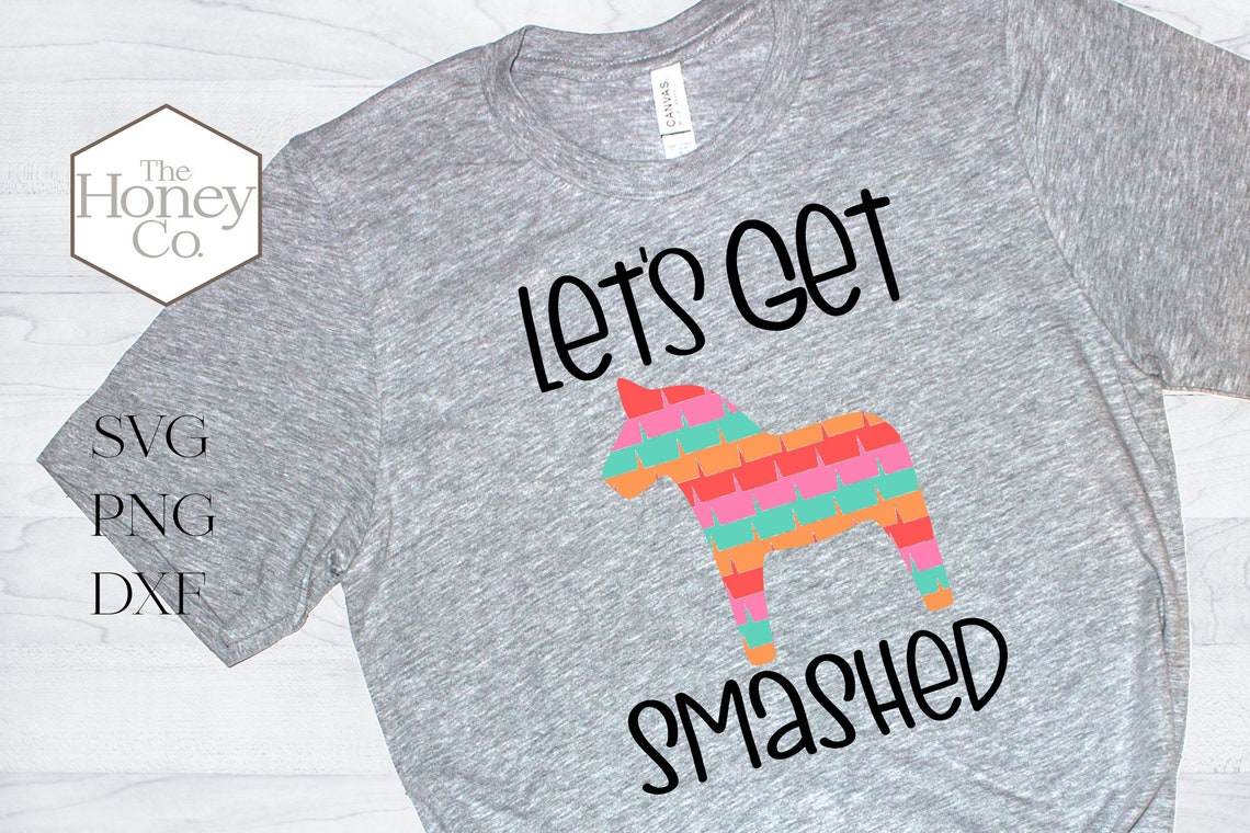 Let's Get Smashed SVG PNG DXF Pinata Cinco De Mayo - Etsy