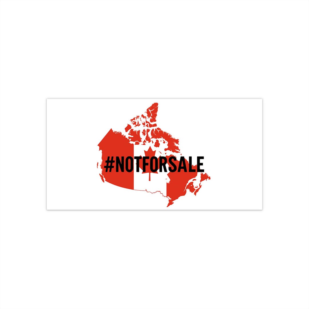 Bold Canada Bumper Sticker. Canada #NOTFORSALE, Perfect for Road Trips ...
