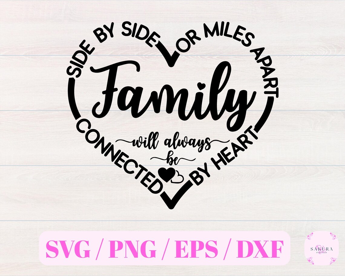 Family SVG/PNG - Side by Side or Mile Apart Family Will Always Be ...