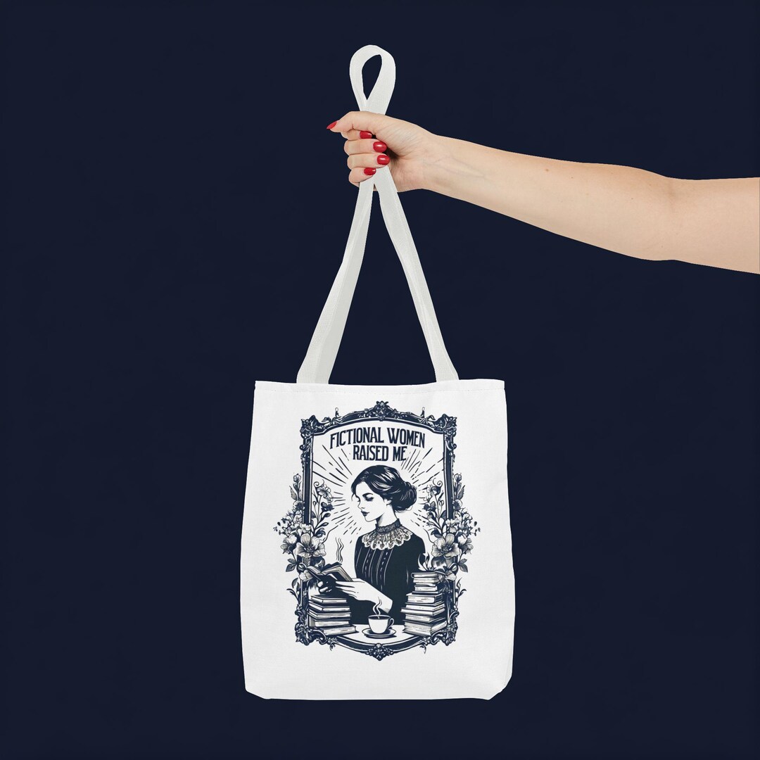 Literary Tote Bag | Fictional Women Raised Me | Book Lovers Gift ...
