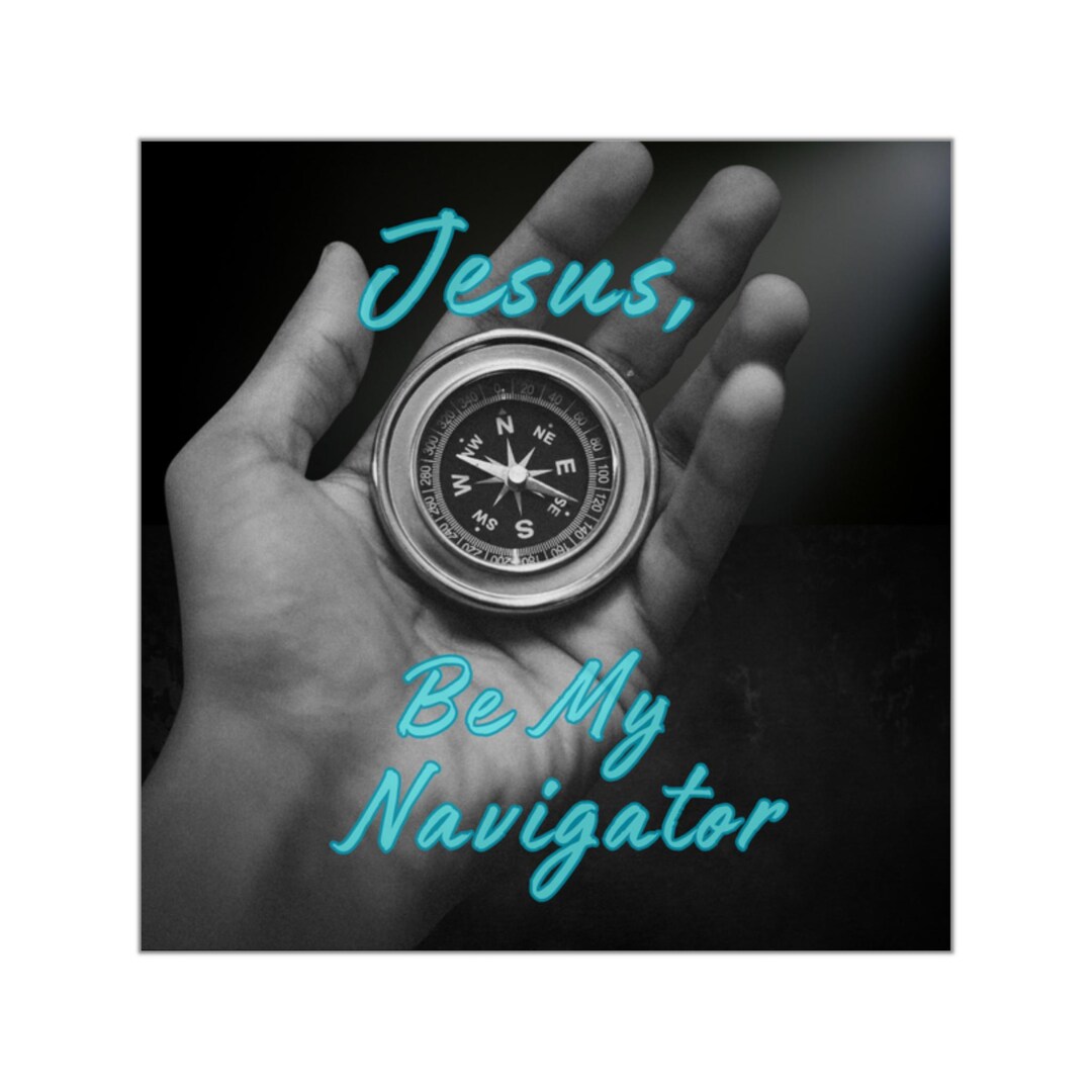 Christian Compass Vinyl Sticker: Jesus Be My Navigator Decal - Etsy