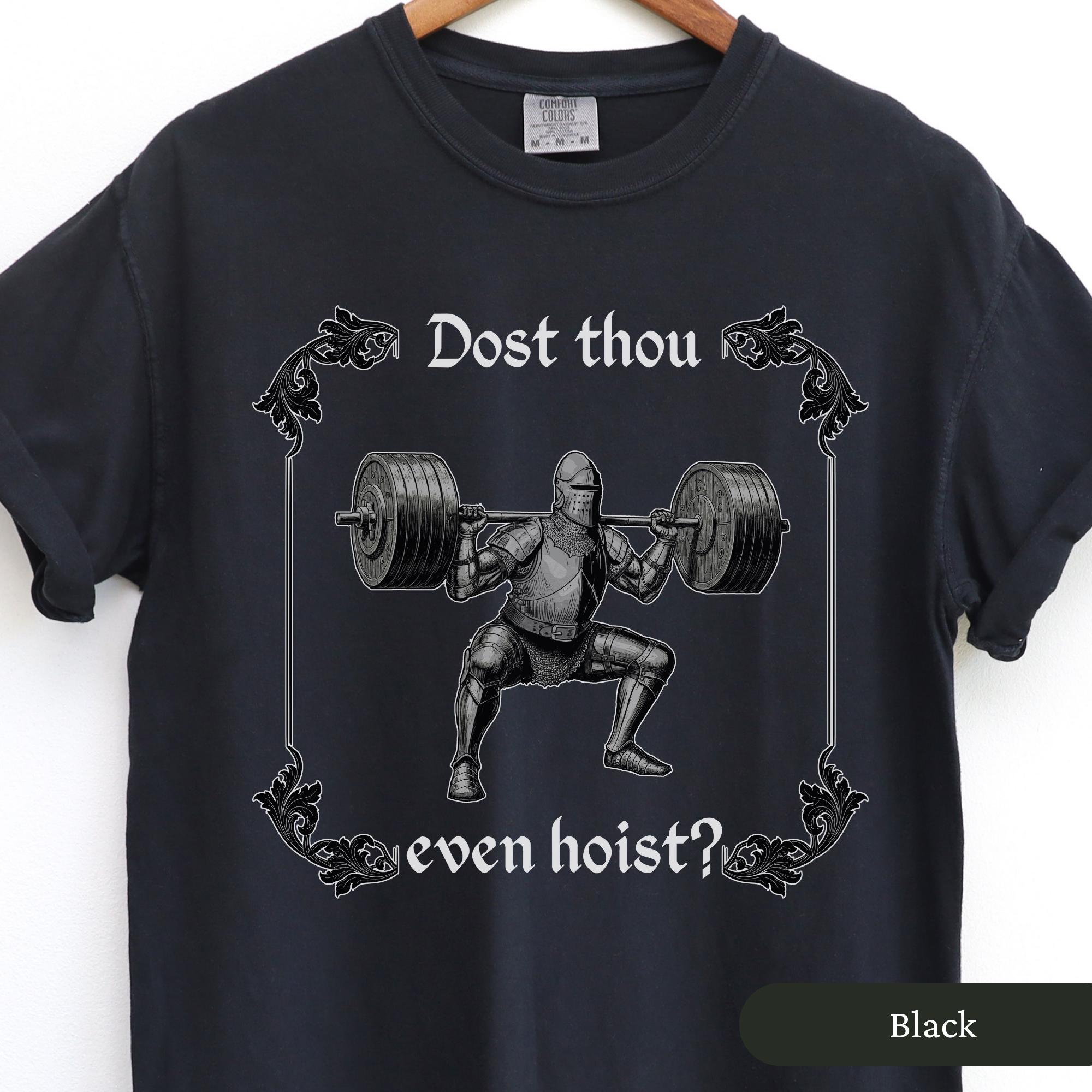 Funny Gym Shirt, Dost Thou Even Hoist, Medieval Knight Shirt, Ren Faire ...