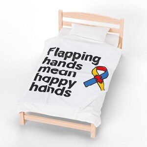 Flapping Hands Mean Happy Hands Autism Awareness Blanket Sensory ...