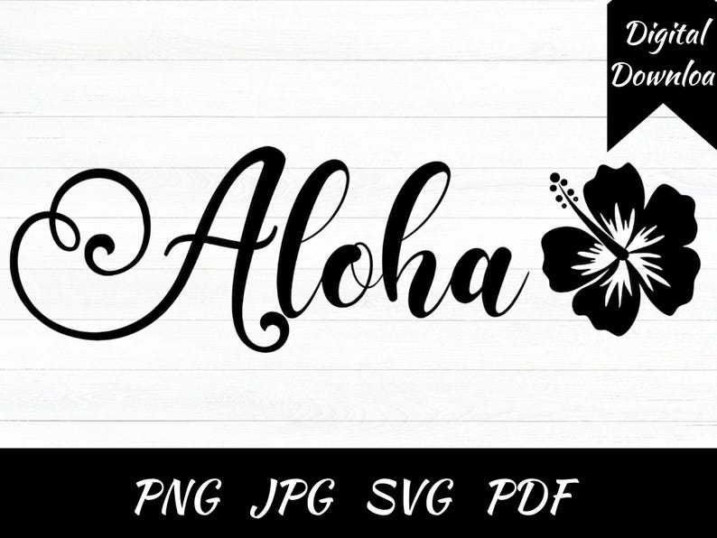 Aloha - Instant Digital Download - Svg, Png, PDF, and JPG Files ...