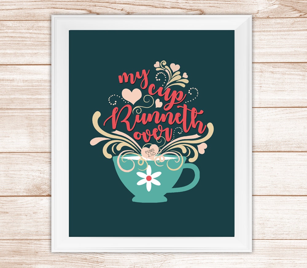 My Cup Runneth Over Printable Poster Print 8x10 Instant Download Psalms ...
