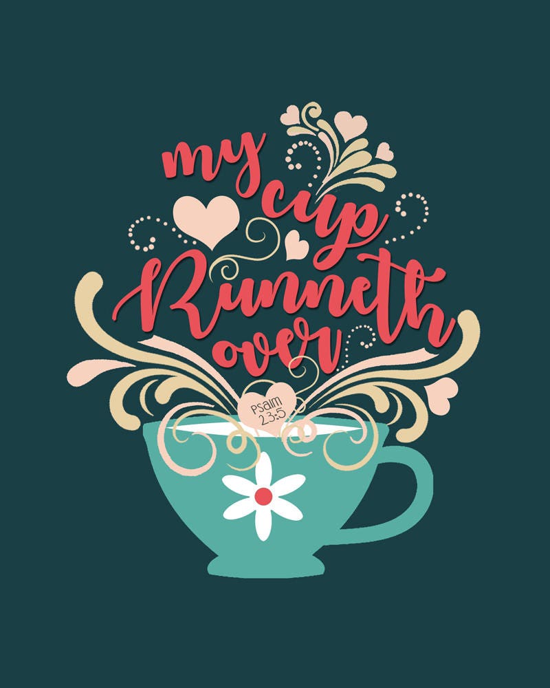 My Cup Runneth Over Printable Poster Print 8x10 Instant Download Psalms ...