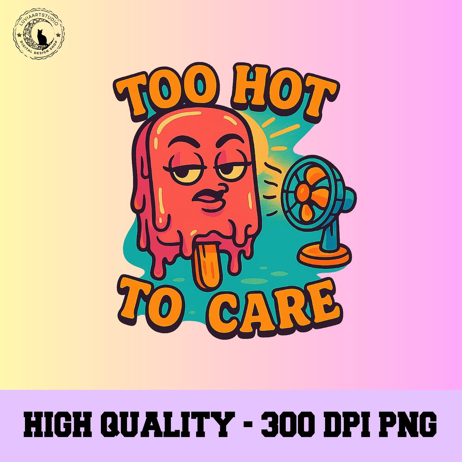 Too Hot to Care PNG, Funny Summer Popsicle Clipart, Sassy Digital Art ...