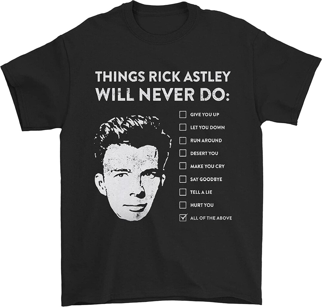 Rick Astley, Things Rick Astley Will Never Do, Rickroll, Rickrolled ...