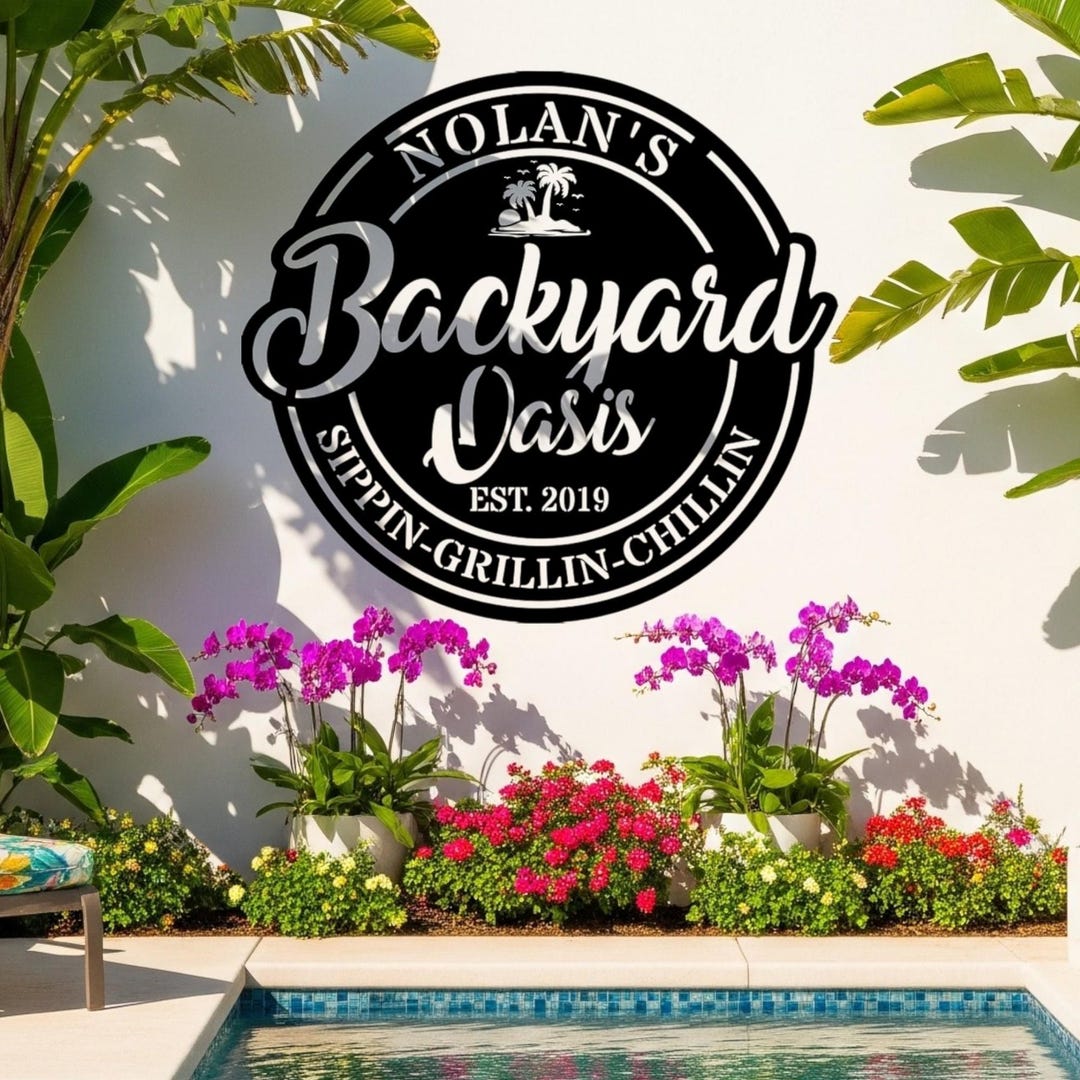 Custom Backyard Oasis Sign, Outdoor Metal Patio Sign, Backyard Patio ...