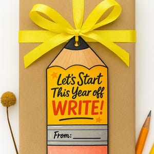 Printable Back to School Pencil Tags | Let's Start This Year off WRITE ...