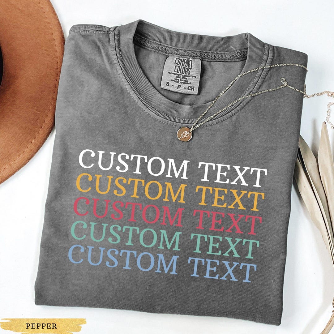 Comfort Colors® Custom Text Shirt, Personalized Comfort Colors Shirt ...