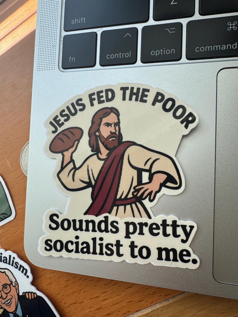 Funny Jesus Meme Sticker, 'jesus Fed the Poor, Sounds Socialist ...