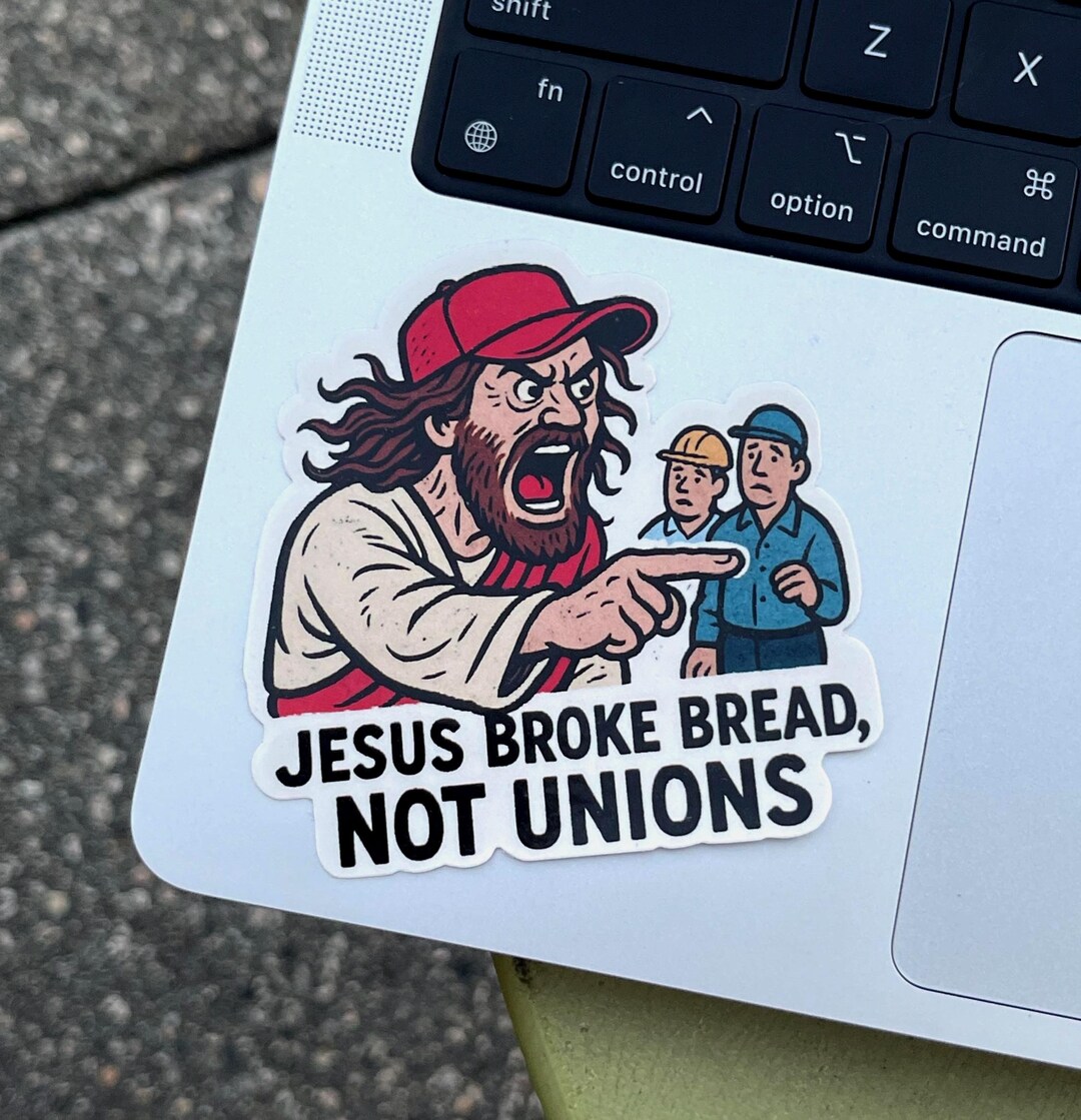 Jesus Broke Bread Not Unions Sticker Christianity Sticker Anti MAGA - Etsy