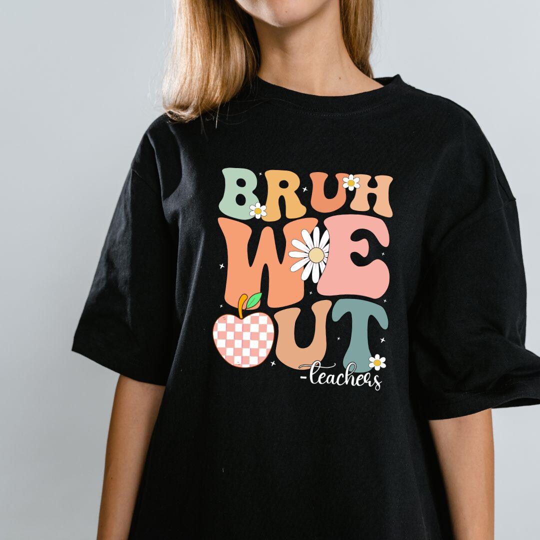 Bruh We Out Teacher PNG: Summer Break Design (digital Download) - Etsy