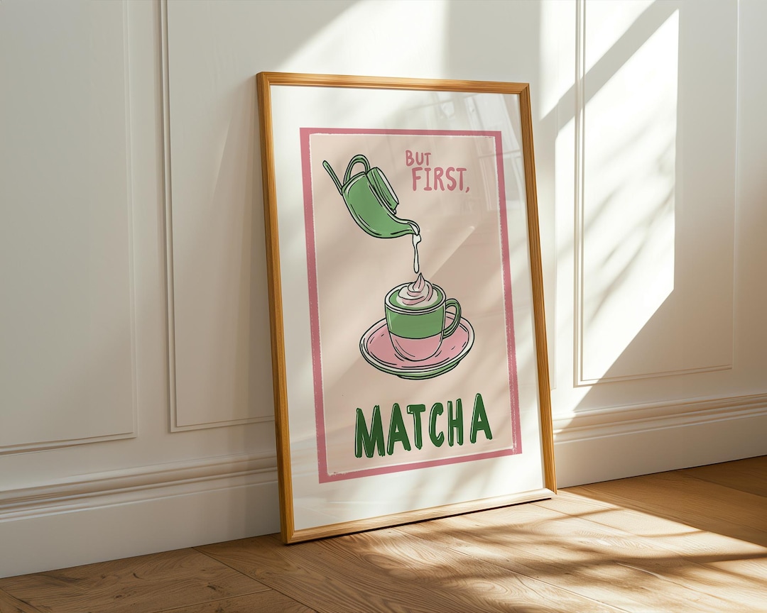 Matcha Art Print – but First Matcha Poster – Matcha Latte Wall Art ...