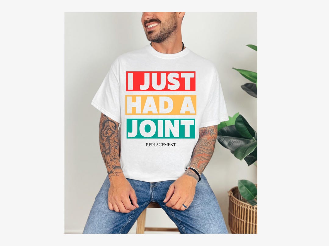 I Just Had a Joint Replacement Unisex Tee, Humorous T-shirt for Hip ...