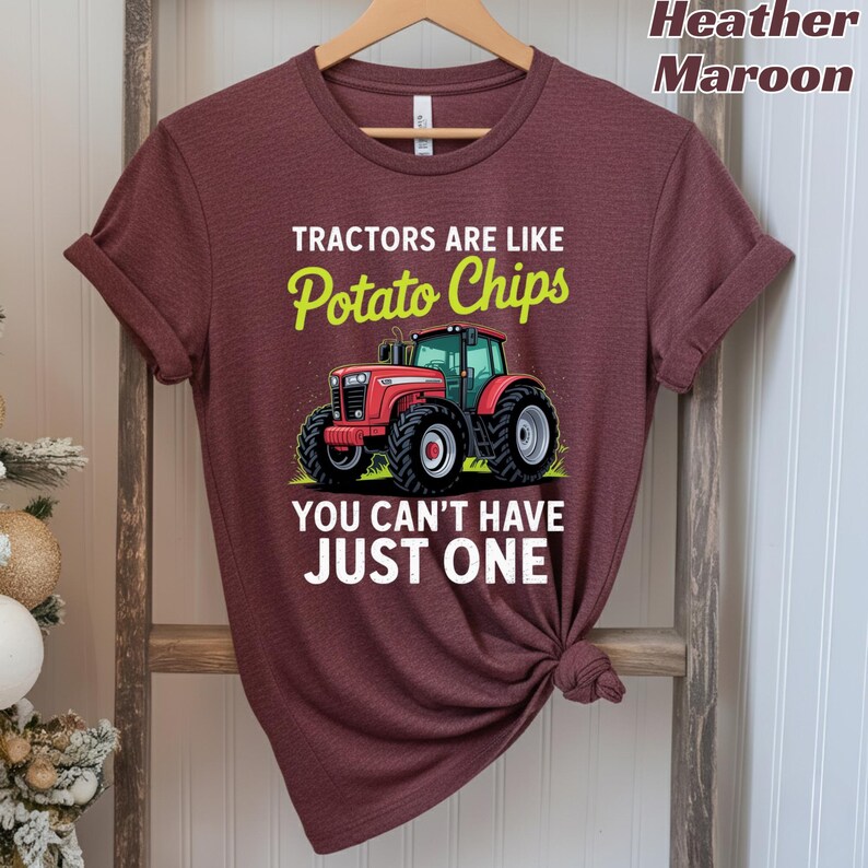 Tractors Are Like Potato Chips Shirt, Funny Tractor Shirt, Tractor ...