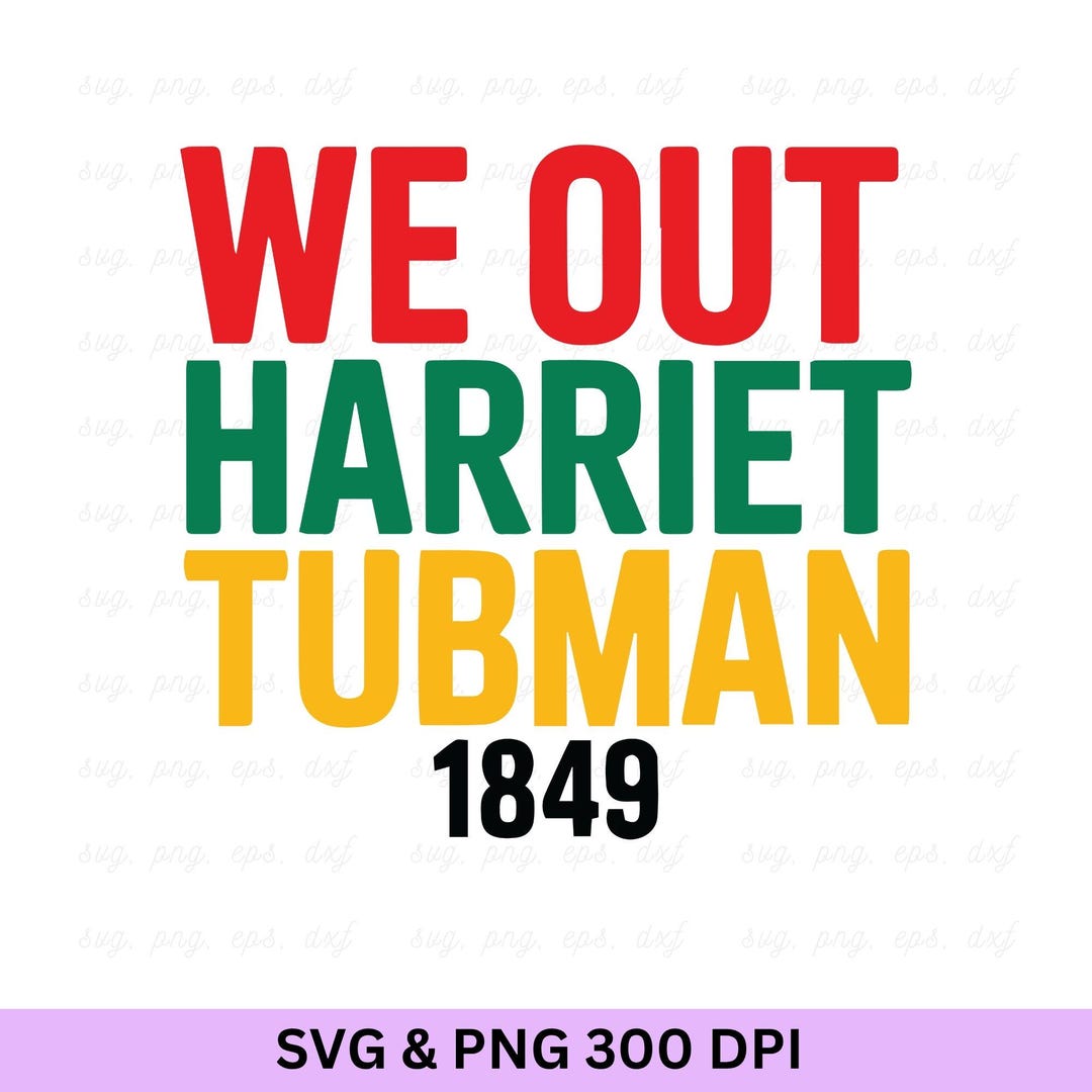 Harriet Tubman 1849 SVG: Black History Month, BLM (digital Download) - Etsy